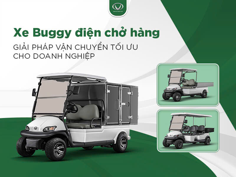 Xe buggy điện chở hàng - Giải pháp vận chuyển hiệu quả cho doanh nghiệp